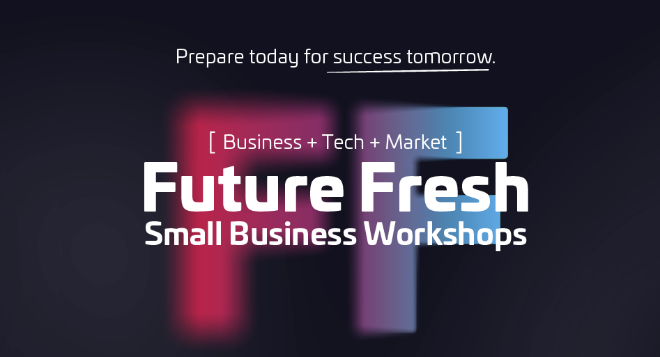 Future Fresh Workshops